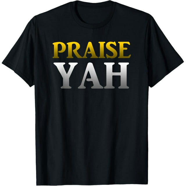 Praise Yah Hebrew Israelite Gift Yahshua Yahweh T-Shirt - Walmart.com