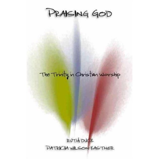 Praising God: The Trinity in Christian Worship (Paperback) - Walmart ...
