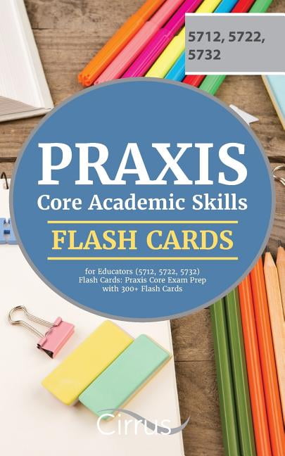 Praxis Core Academic Skills for Educators (5712, 5722, 5732) Flash ...
