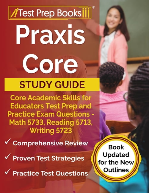 Praxis Core Study Guide: Core Academic Skills for Educators Test Prep ...