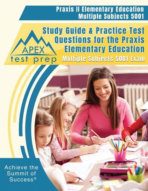 Praxis II Elementary Education Multiple Subjects 5001 Study Guide ...