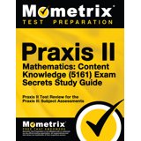 Praxis II Mathematics: Content Knowledge (5161) Exam Secrets Study ...