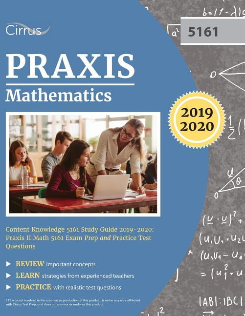 Praxis Mathematics Content Knowledge 5161 Study Guide 2019-2020: Praxis ...