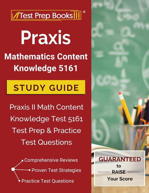 Praxis Mathematics Content Knowledge 5161 Study Guide : Praxis II Math ...