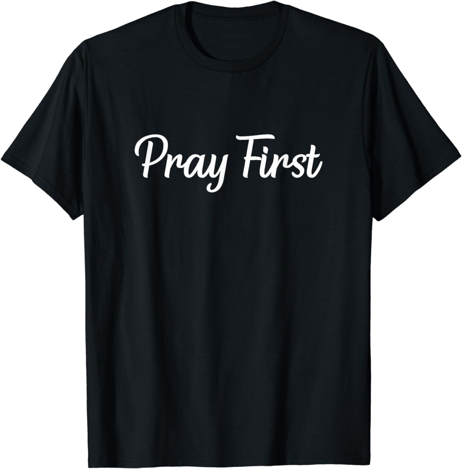 Pray First - T-Shirt - Walmart.com