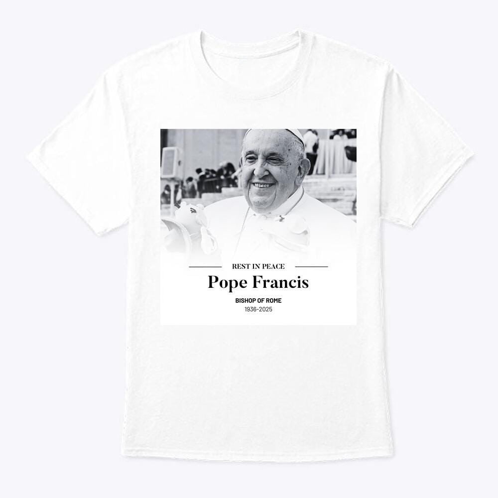 Pray For Pope Francis T-Shirt In Loving Memory Tee, RIP Pope Shirt ...