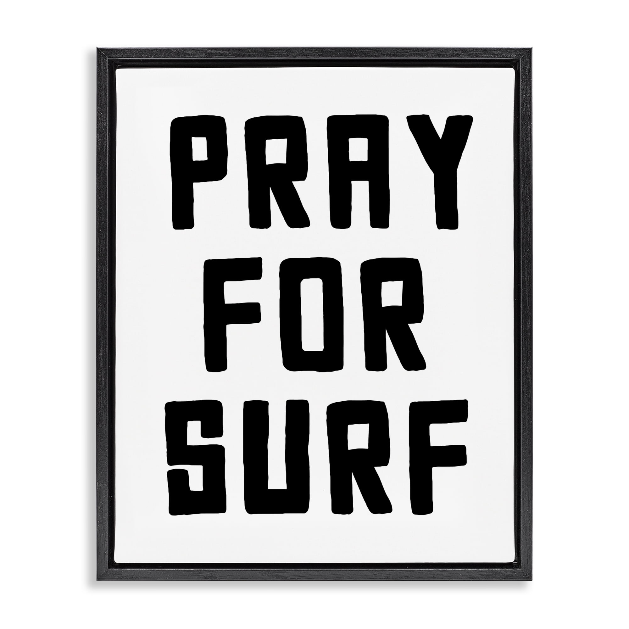 Pray For Surf Simple Sentiment Black Framed Floater Canvas Wall Art ...