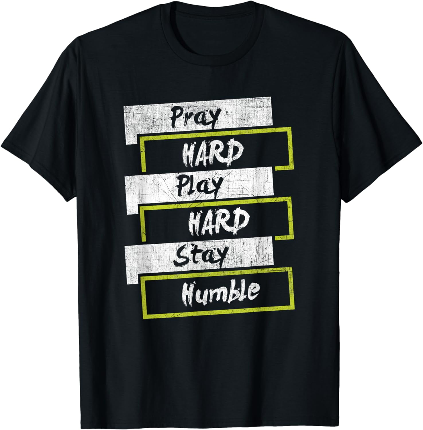 Pray HARD Play HARD Stay Humble Motivational T Shirt T-Shirt - Walmart.com