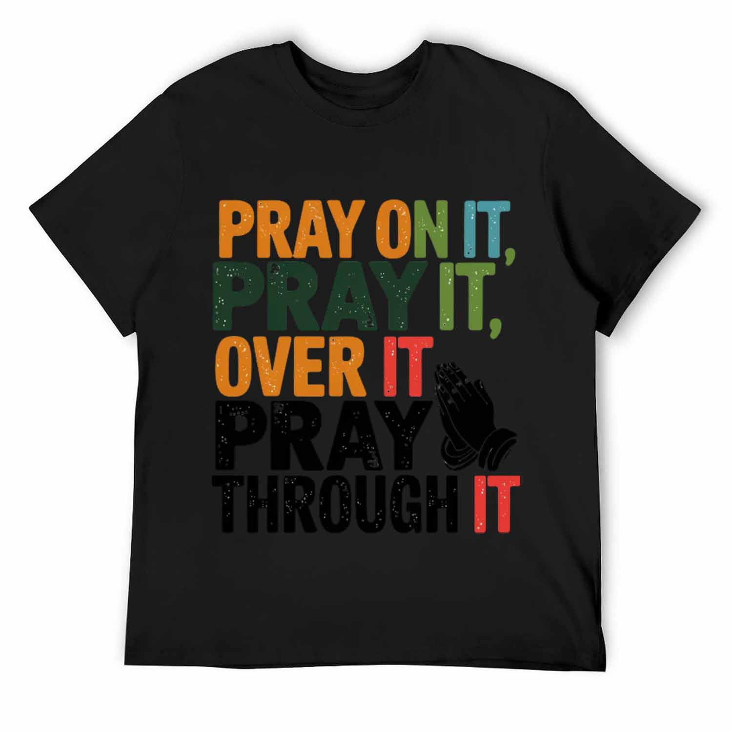 Pray On It, Pray Over It, Pray Through It - Funny Meme T-Shirt ...