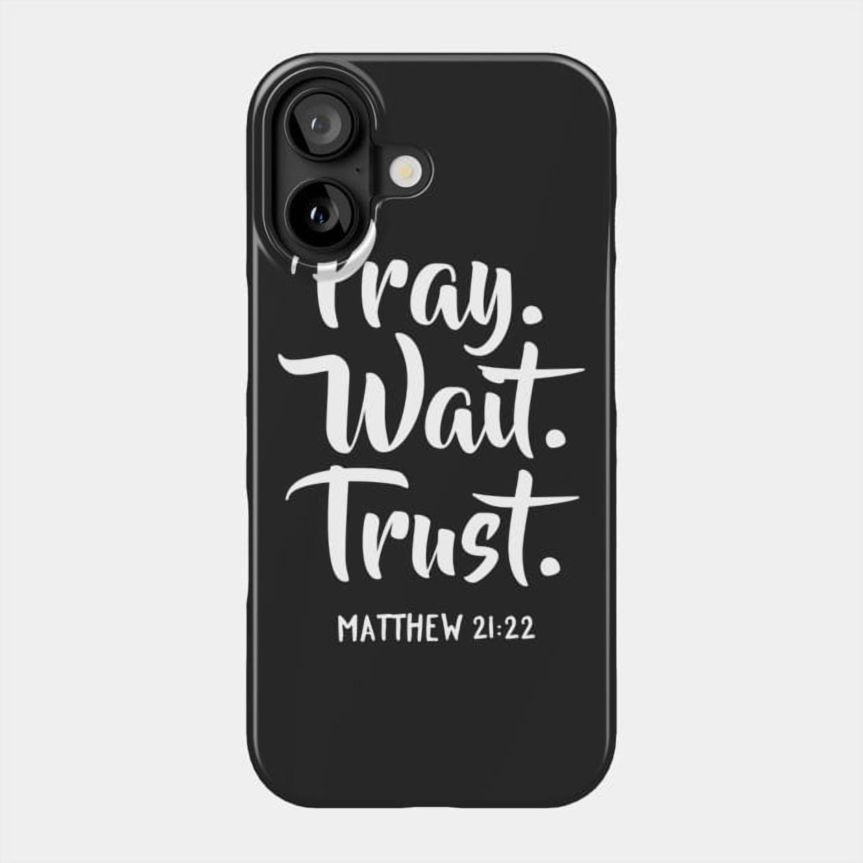 Pray Wait Trust Bible Scripture Verse with a Christian Faith Case for ...
