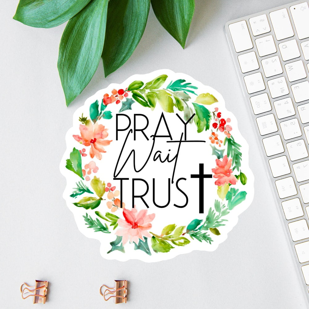 Pray Wait Trust Sticker, Bible Sticker, Bible Journal Sticker, Praise ...