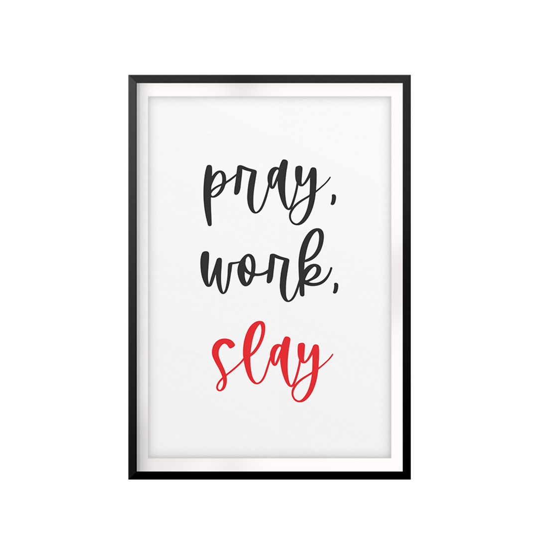 Pray, Work, Slay 11 x 14 UNFRAMED Print Motivational Fun Wall Art ...