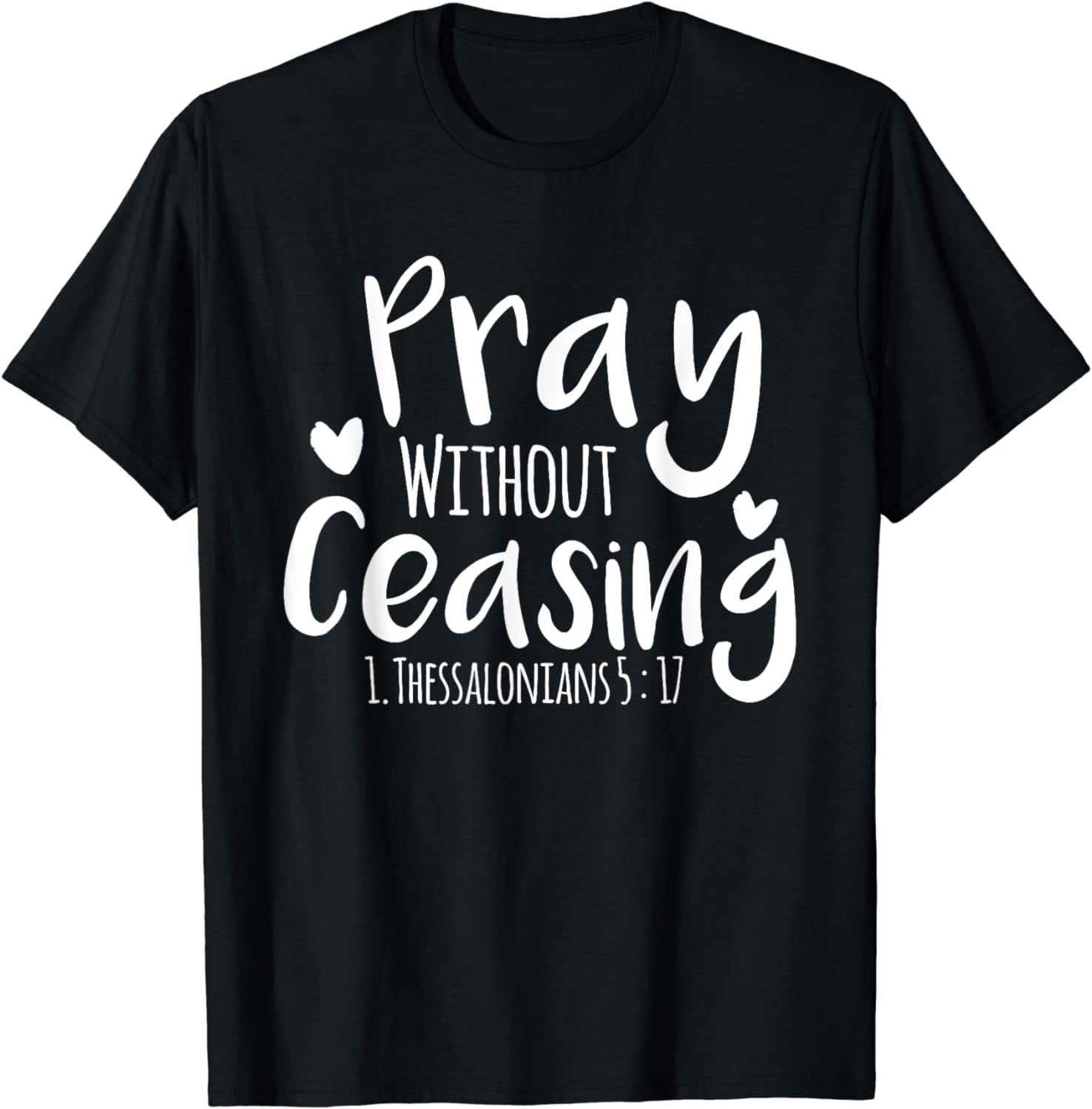 Pray without Ceasing Bibleverse Christian Clothing Jesus God T-Shirt ...