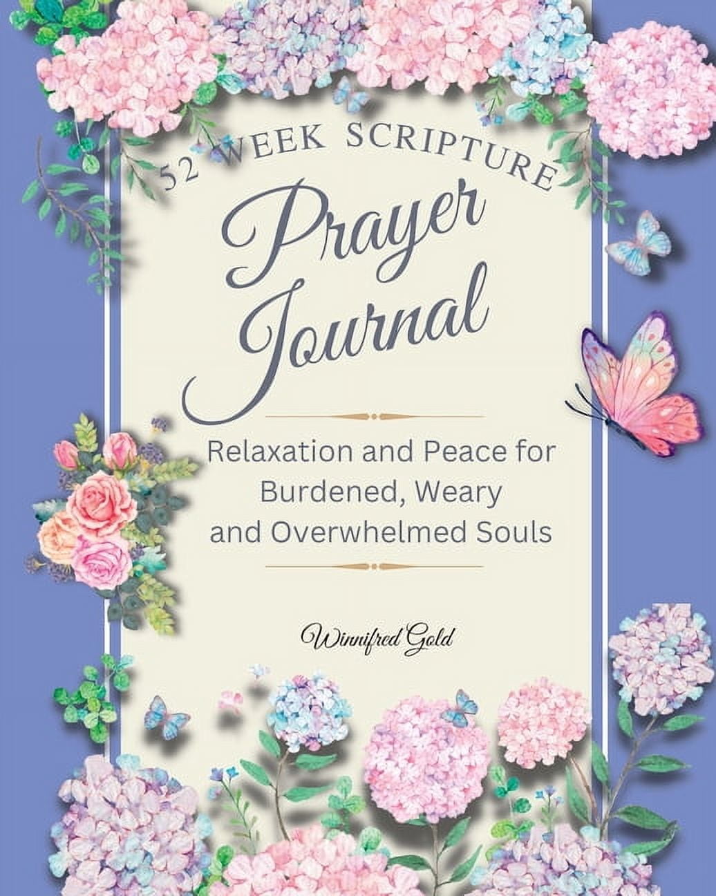 Prayer Journal: 52 week Relaxation and Peace for Burdened, Weary and ...