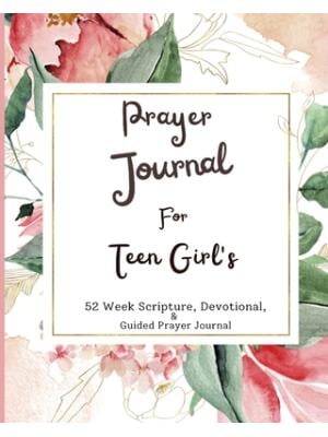 Prayer Journal For Teen Girls : 52 week scripture, devotional, and ...