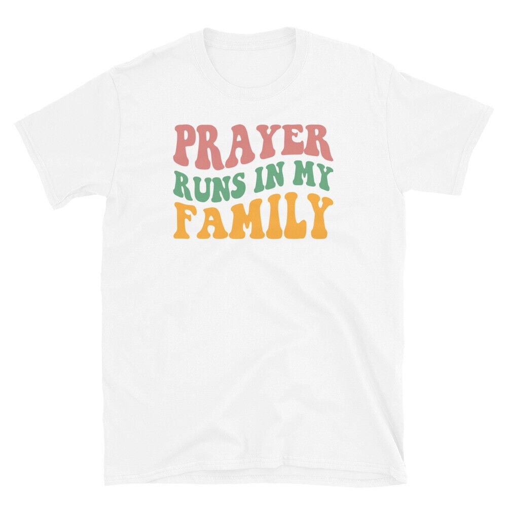 Prayer Runs in My Family Christian Religious Short-Sleeve Unisex T ...