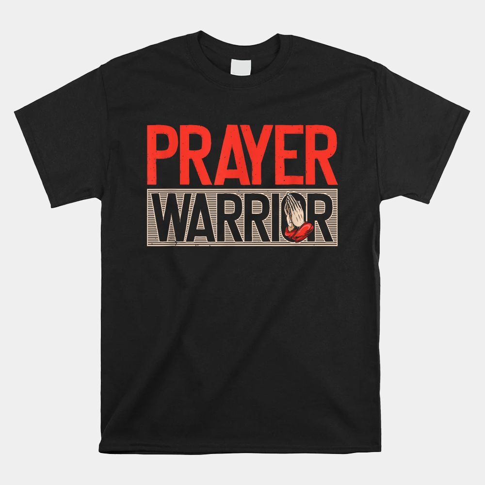 Prayer Warrior Spiritual Faith Praying Religious Christian Shirt ...