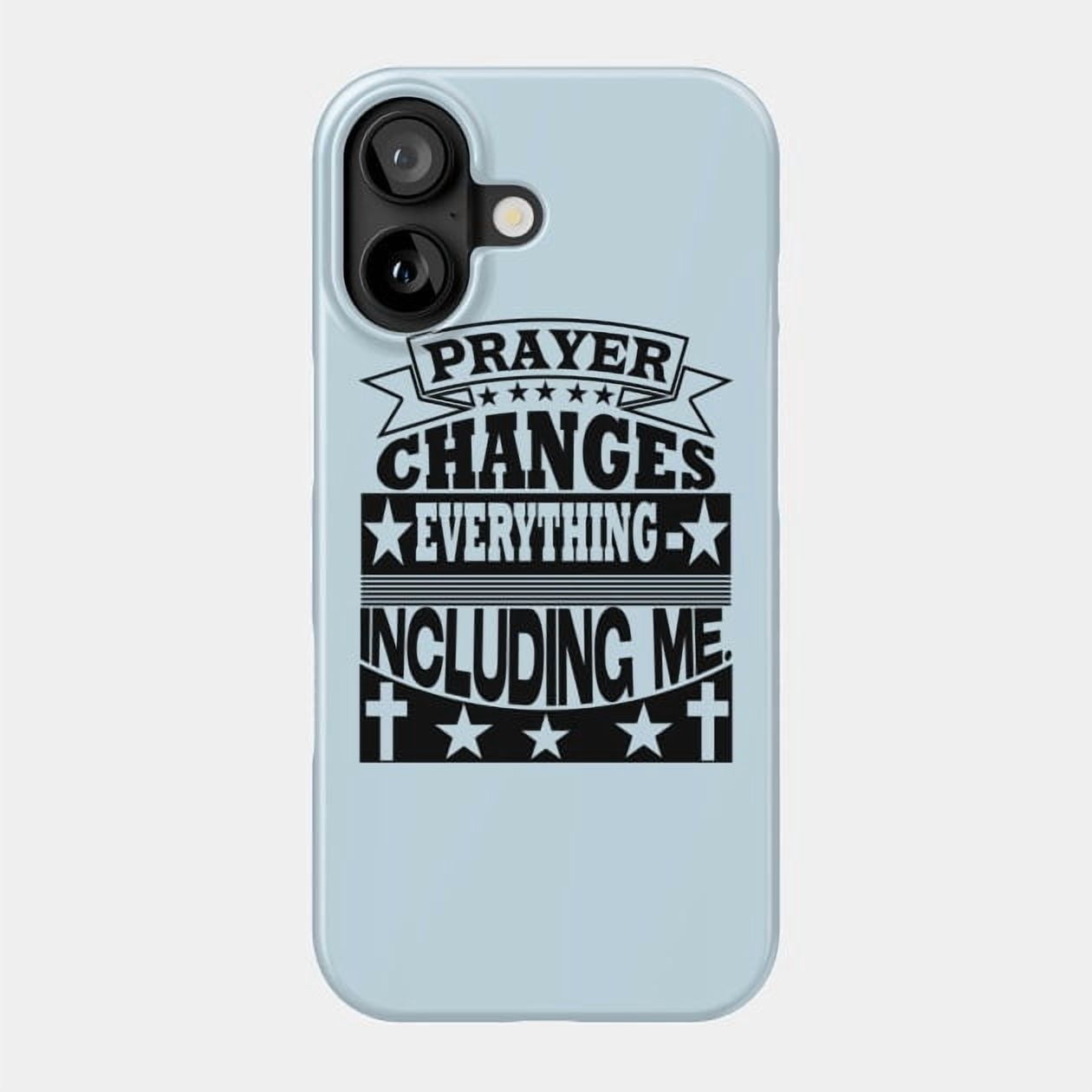 Prayer changes everything, Christian designs with a Religious Case for ...