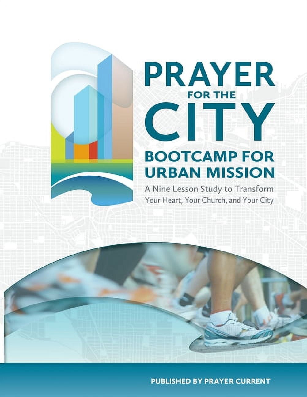 Prayer for the City: Bootcamp for Urban Mission, A Nine Lesson Study ...