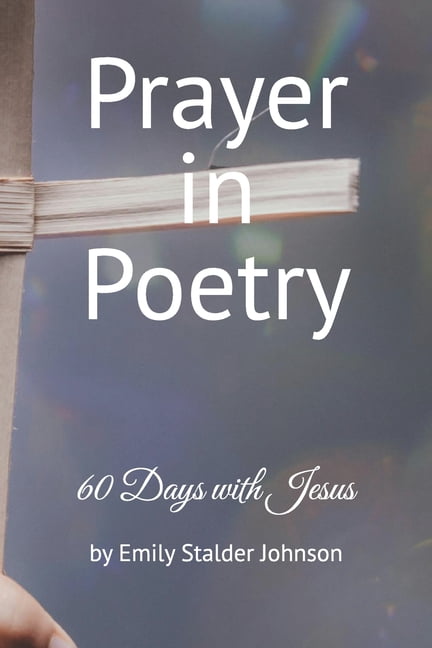 Prayer in Poetry Prayer in Poetry: 60 Days with Jesus, (Paperback ...