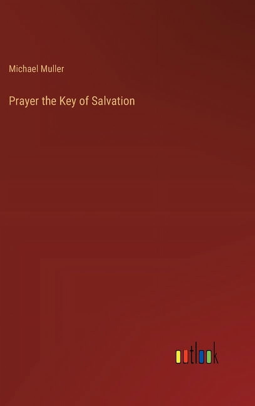 Prayer the Key of Salvation (Hardcover) - Walmart.com