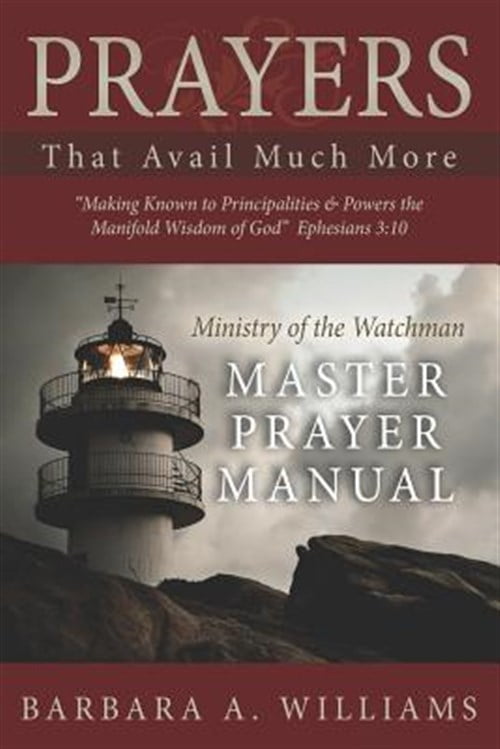 Prayers that Avail Much More: Making Known to Principalities and Powers ...
