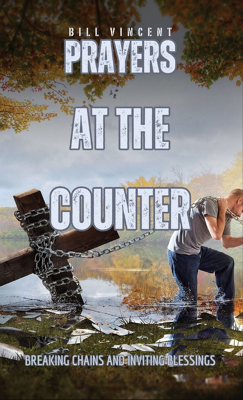 Prayers at the Counter: Breaking Chains and Inviting Blessings ...