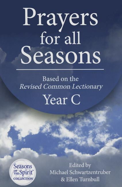 Prayers for All Seasons : Based on the Revised Common Lectionary Yr. C ...