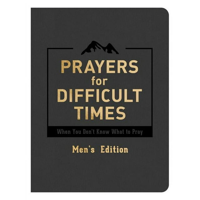 Prayers for Difficult Times: Prayers for Difficult Times Men's Edition ...