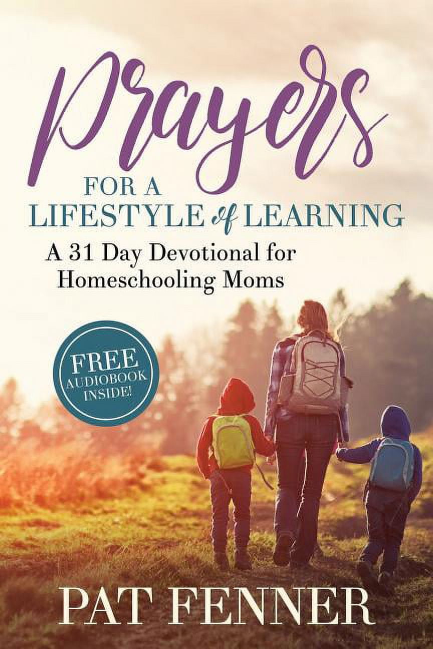 Prayers for a LIfestyle of Learning: A 31-day Devotional for Homeschool ...