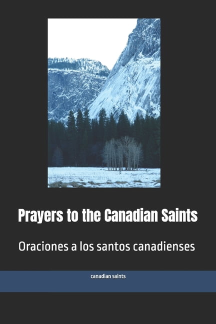 Prayers to the Canadian Saints: Oraciones a los santos canadienses ...