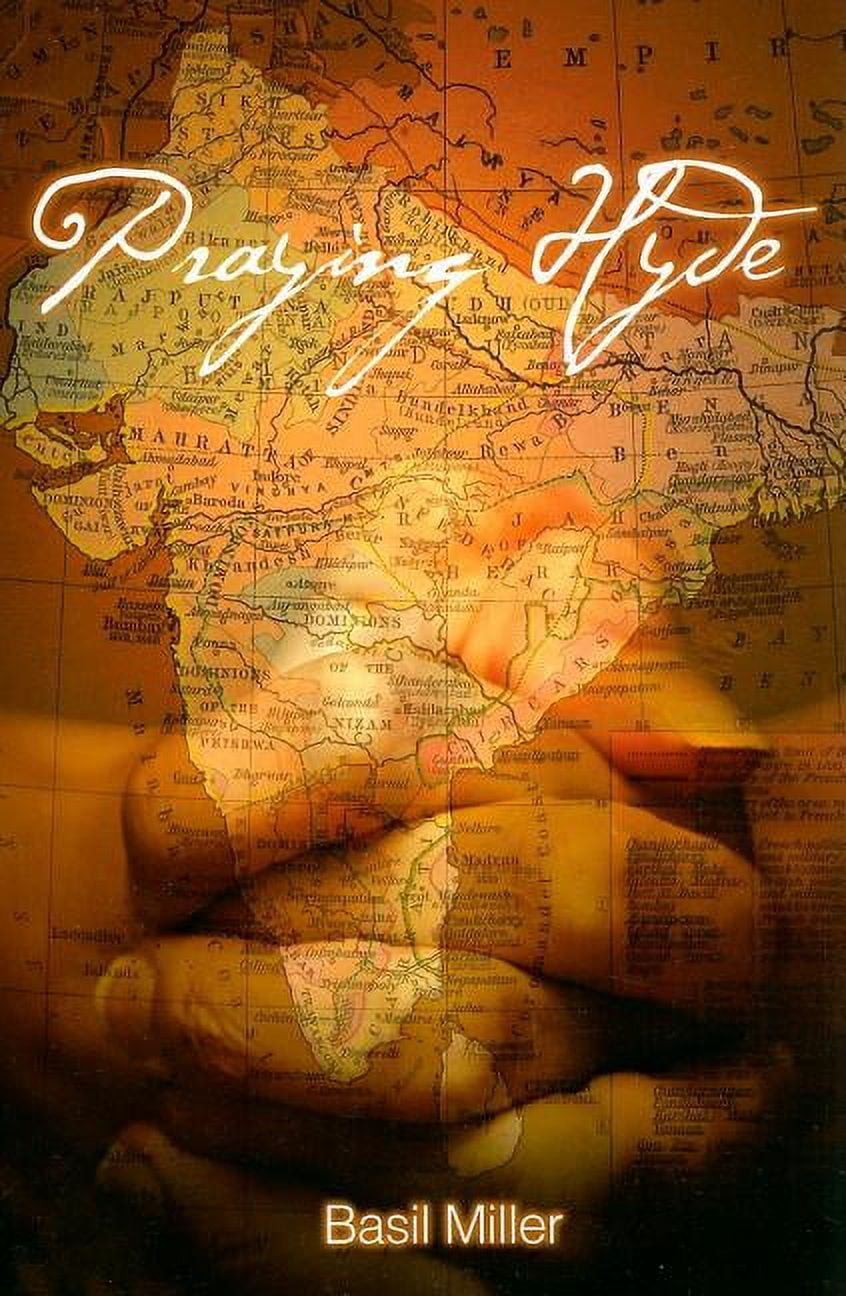 Praying Hyde: The Story of John Hyde Missionary to India, (Paperback ...