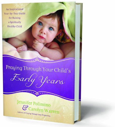 Pre-Owned Praying Through Your Child's Early Years: An Inspirational Year-by-Year Guide for ...