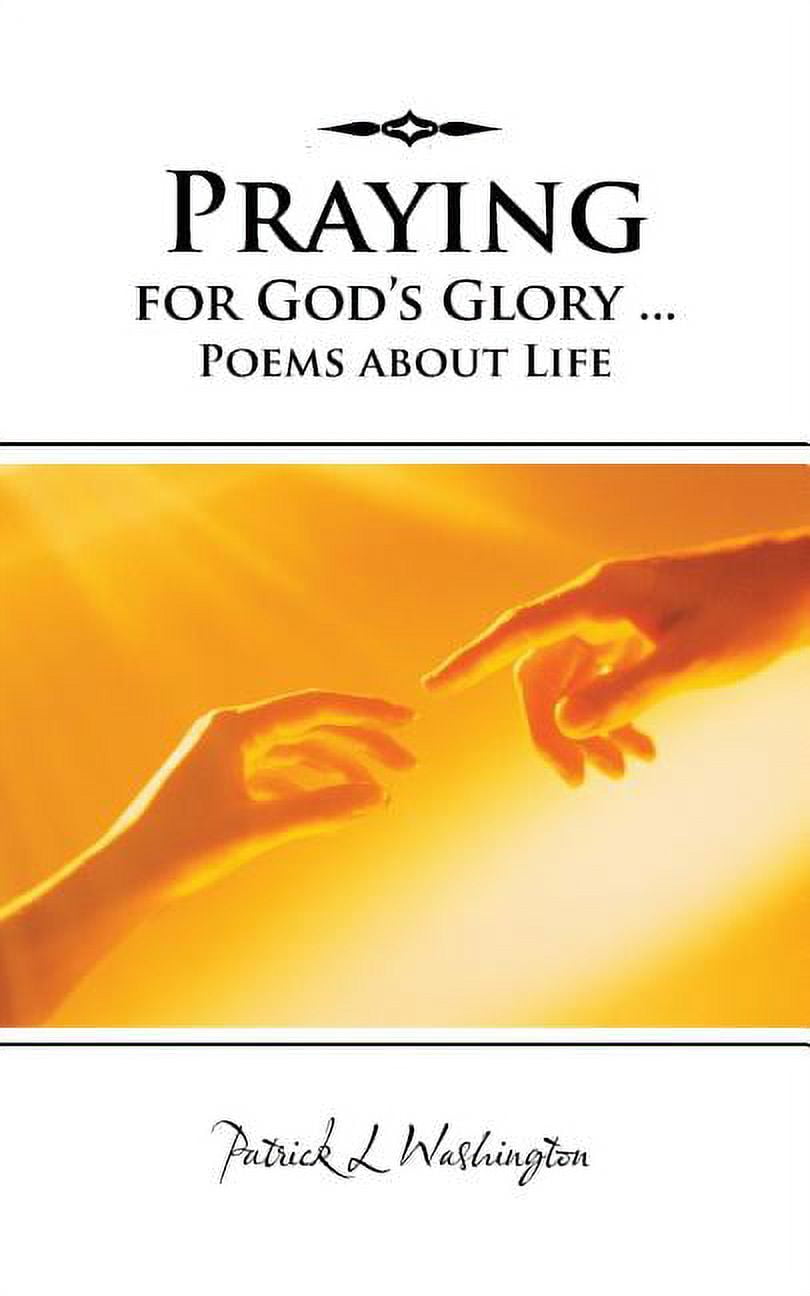Praying for God's Glory ... Poems about Life (Paperback) - Walmart.com