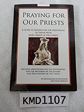 Pre-Owned Praying for Our Priests a Guide to Praying For the Priesthood ...