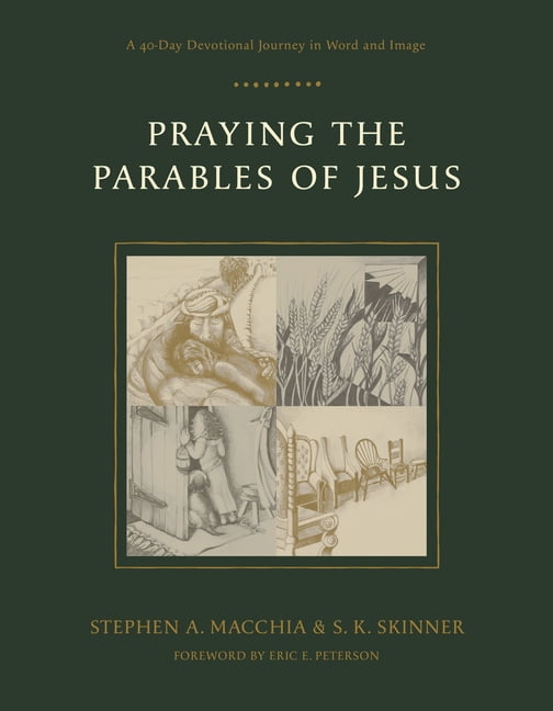 Praying the Parables of Jesus: A 40-Day Devotional Journey in Word and ...