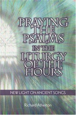 Pre-Owned Praying the Psalms in the Liturgy of the Hours: New Light on ...