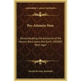 Pre-Adamite Man: Demonstrating the Existence of the Human Race Upon ...