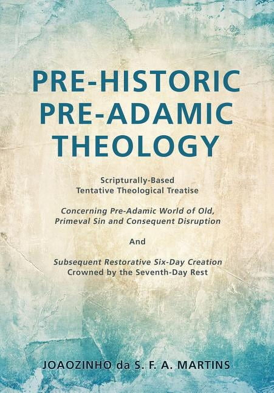 Pre-Historic Pre-Adamic Theology (Paperback) - Walmart.com