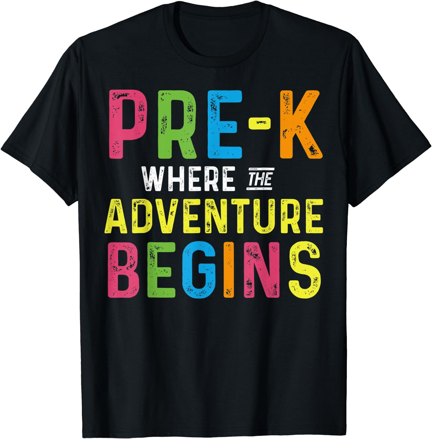 Pre-K Where The Adventure Begins Pre-K Welcome To Pre-K T-Shirt Black ...