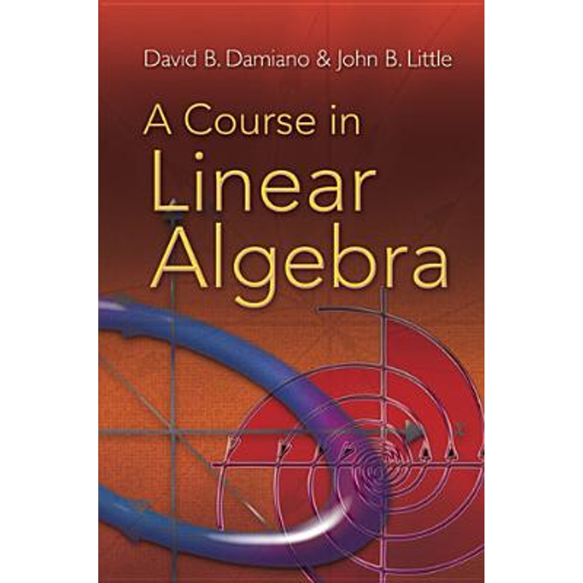 Pre-Owned A Course in Linear Algebra (Paperback 9780486469089) by David ...