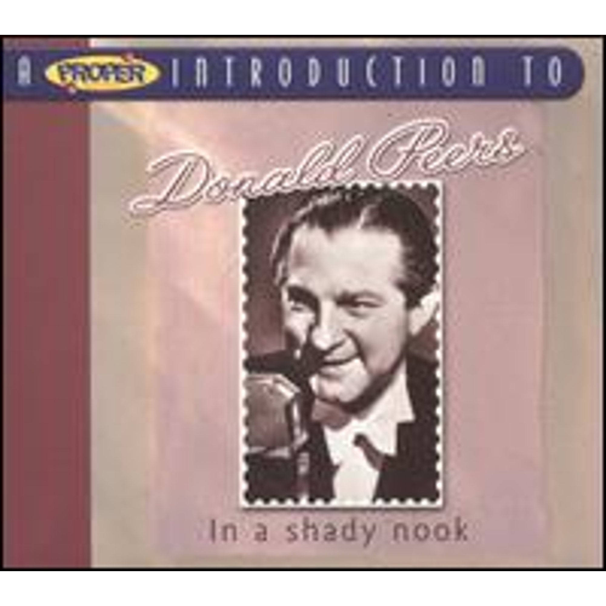 Pre-Owned A Proper Introduction to Donald Peers: In a Shady Nook (CD ...