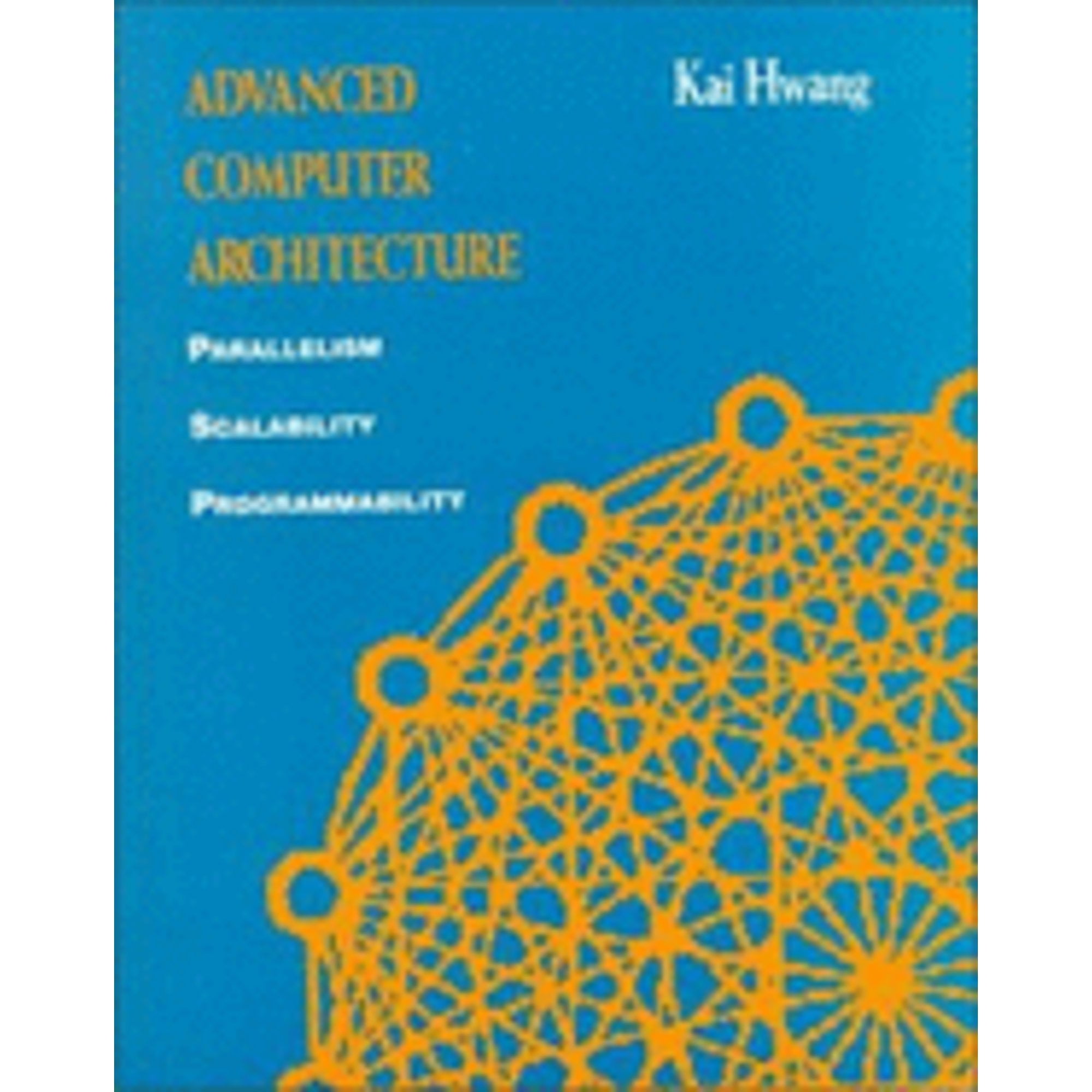 Pre Owned Advanced Computer Architecture Parallelism Scalability Programmability Hardcover