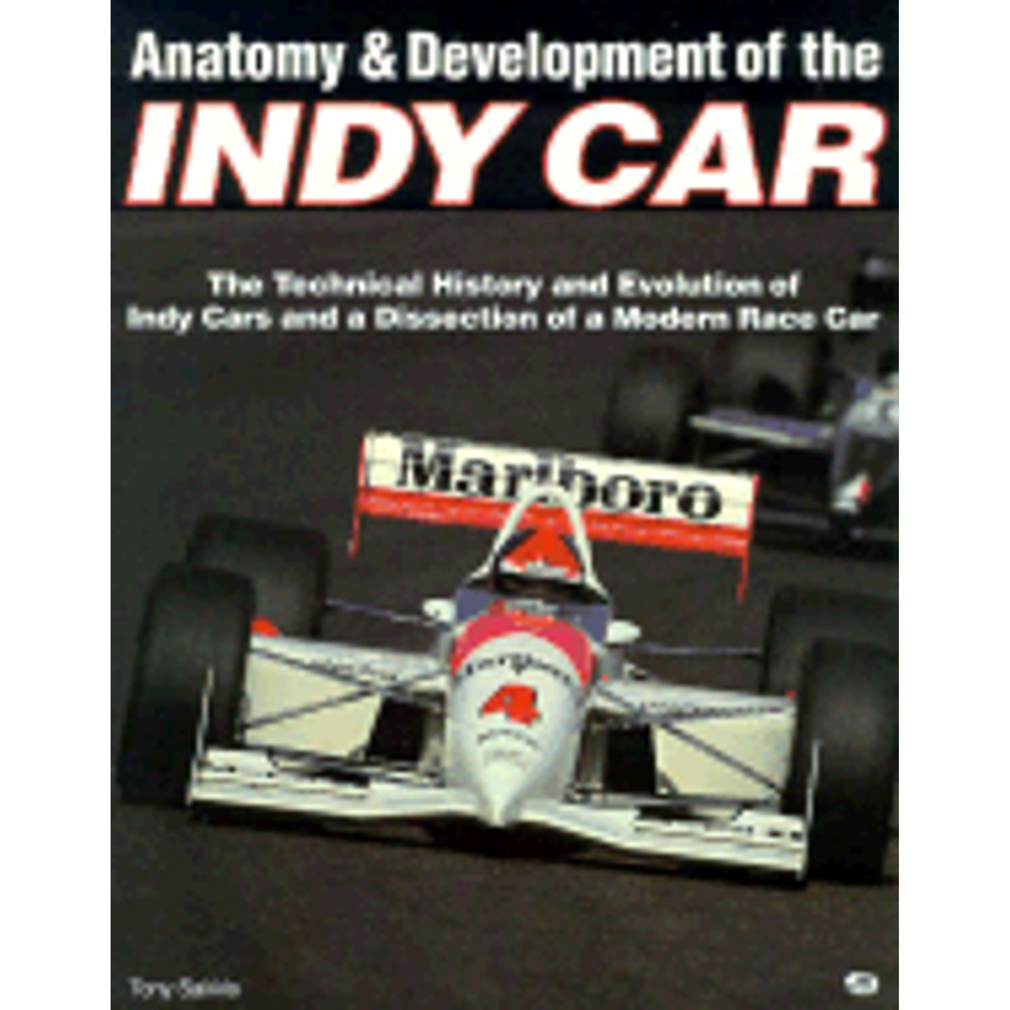 Pre-Owned Anatomy & Development of the Indy Car (Paperback) 0879388749 ...