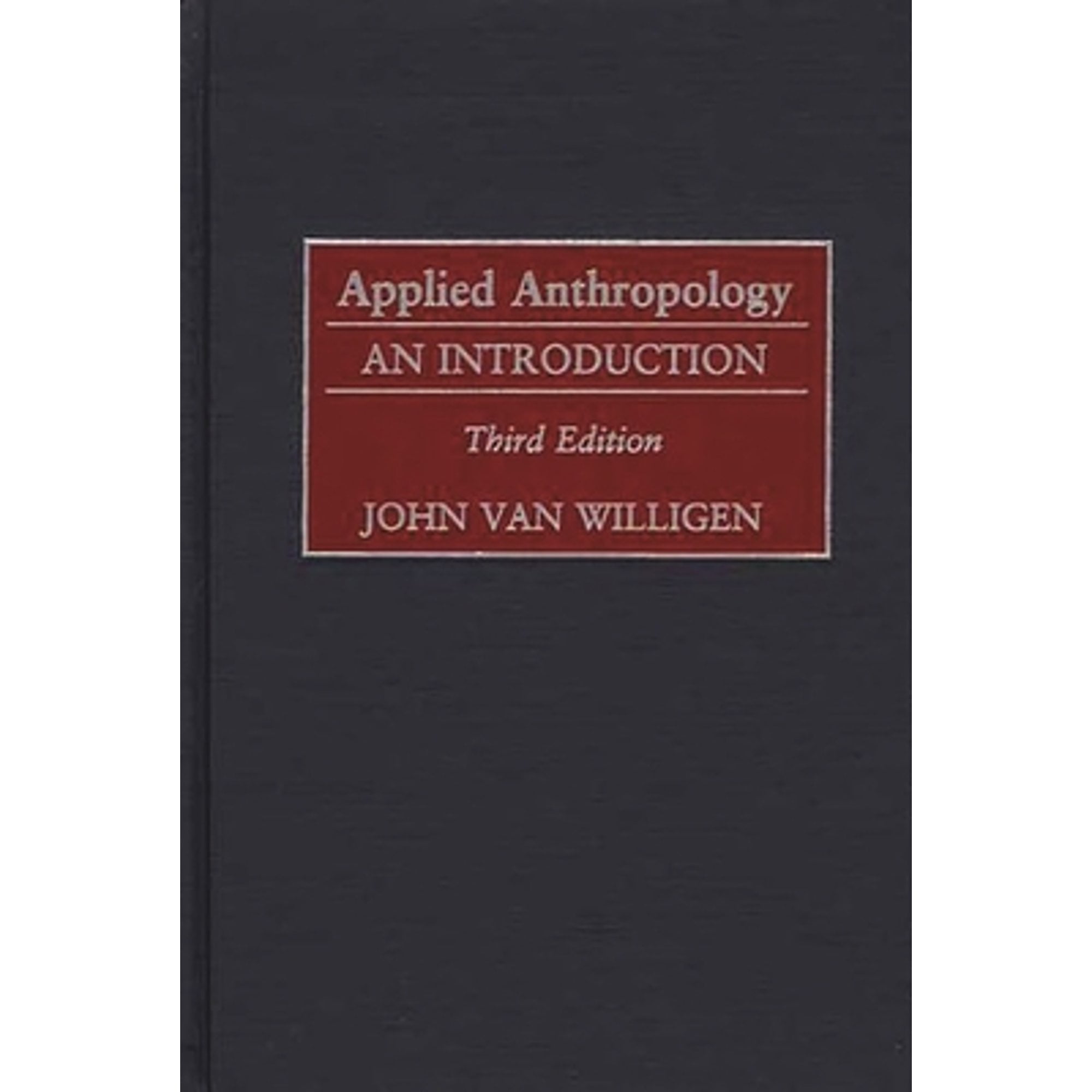 Pre-Owned Applied Anthropology: An Introduction-- Third Edition ...