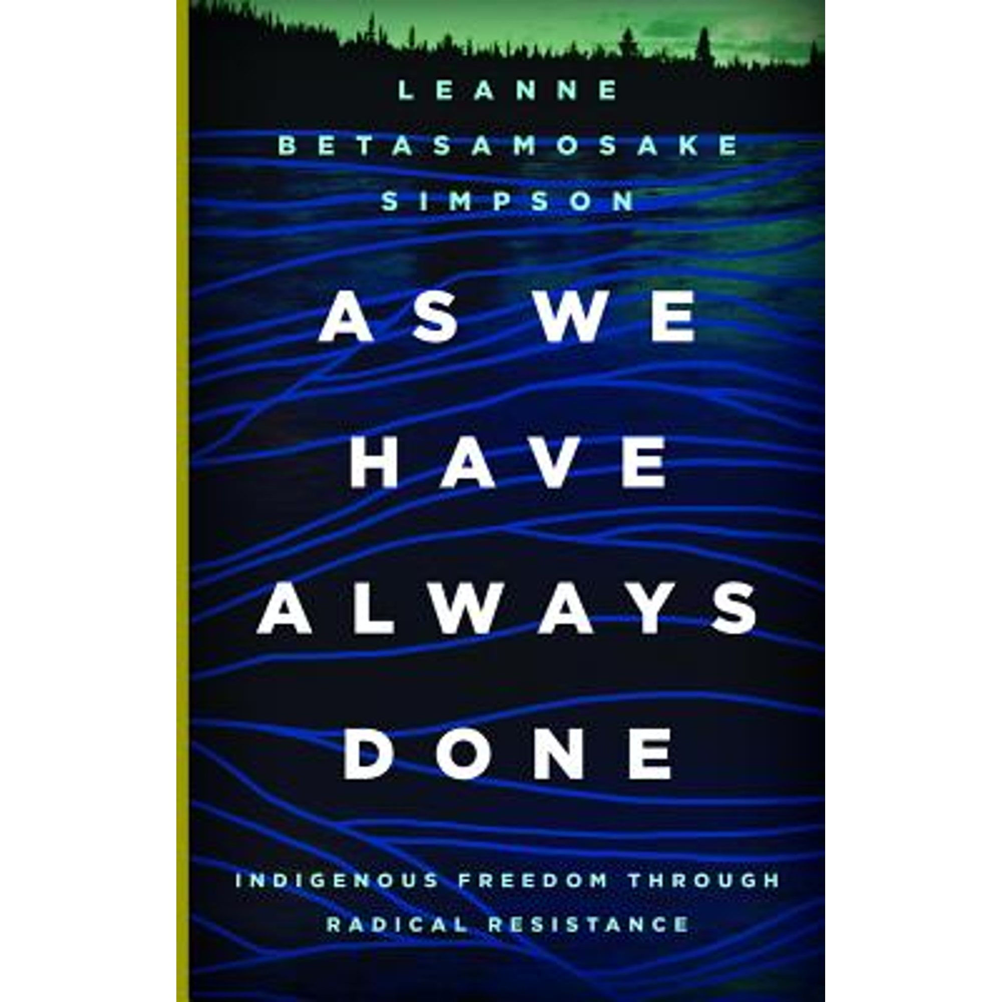 Pre-Owned As We Have Always Done: Indigenous Freedom Through Radical ...