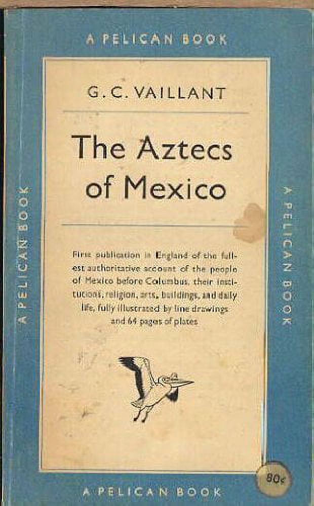 Pre-Owned Aztecs of Mexico: Origin, Rise, and Fall of the Aztec Nation ...