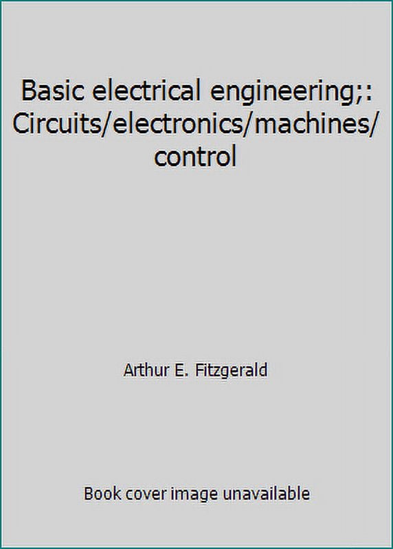 Pre-Owned Basic Electrical Engineering: Circuits/Electronics/Machines ...