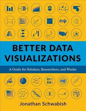 Pre-Owned Better Data Visualizations: A Guide for Scholars, Researchers, and Wonks - Walmart.com