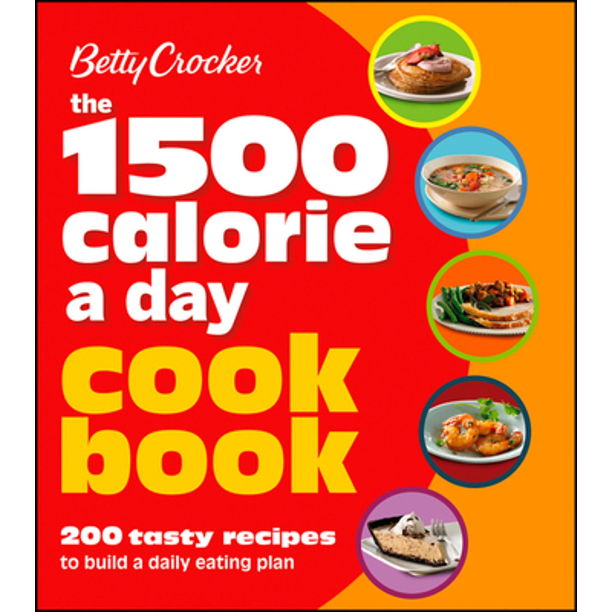 Pre-Owned Betty Crocker 1500 Calorie a Day Cookbook: 200 Tasty Recipes ...